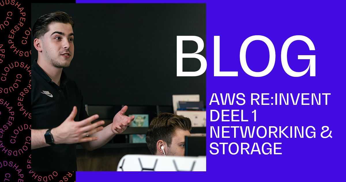 AWS re:Invent deel 1: networking & storage